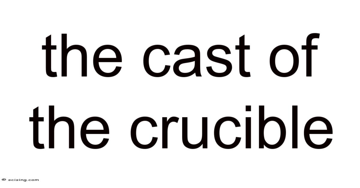 The Cast Of The Crucible
