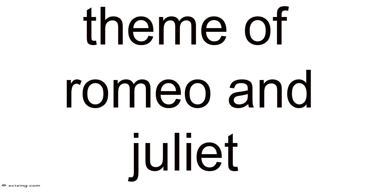 Theme Of Romeo And Juliet