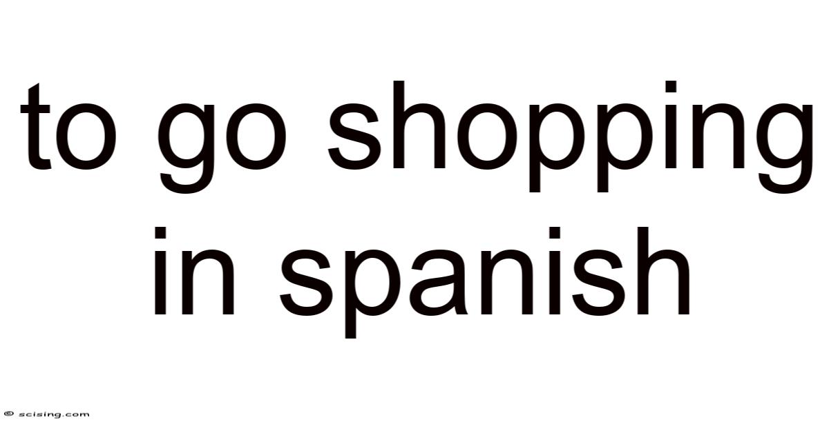 To Go Shopping In Spanish