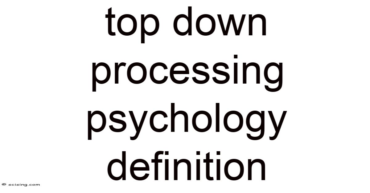 Top Down Processing Psychology Definition