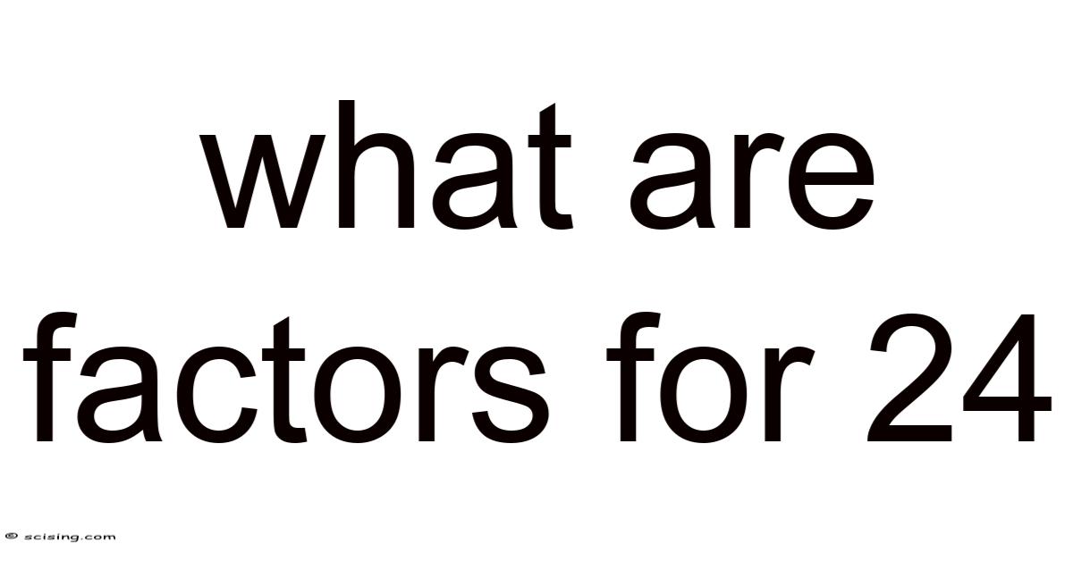 What Are Factors For 24
