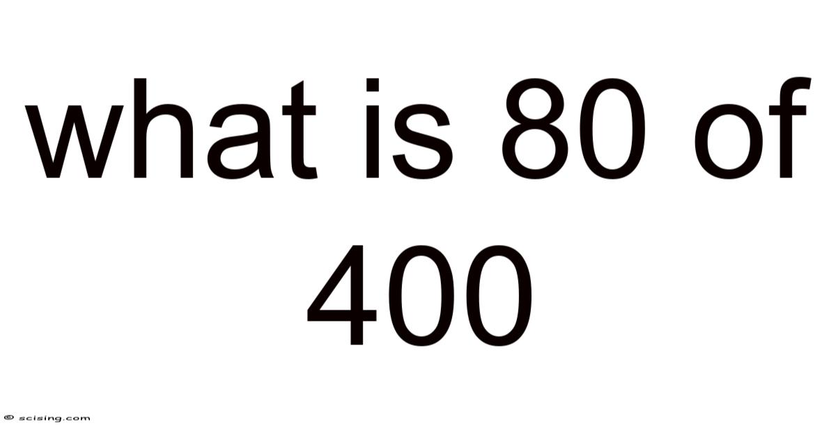What Is 80 Of 400