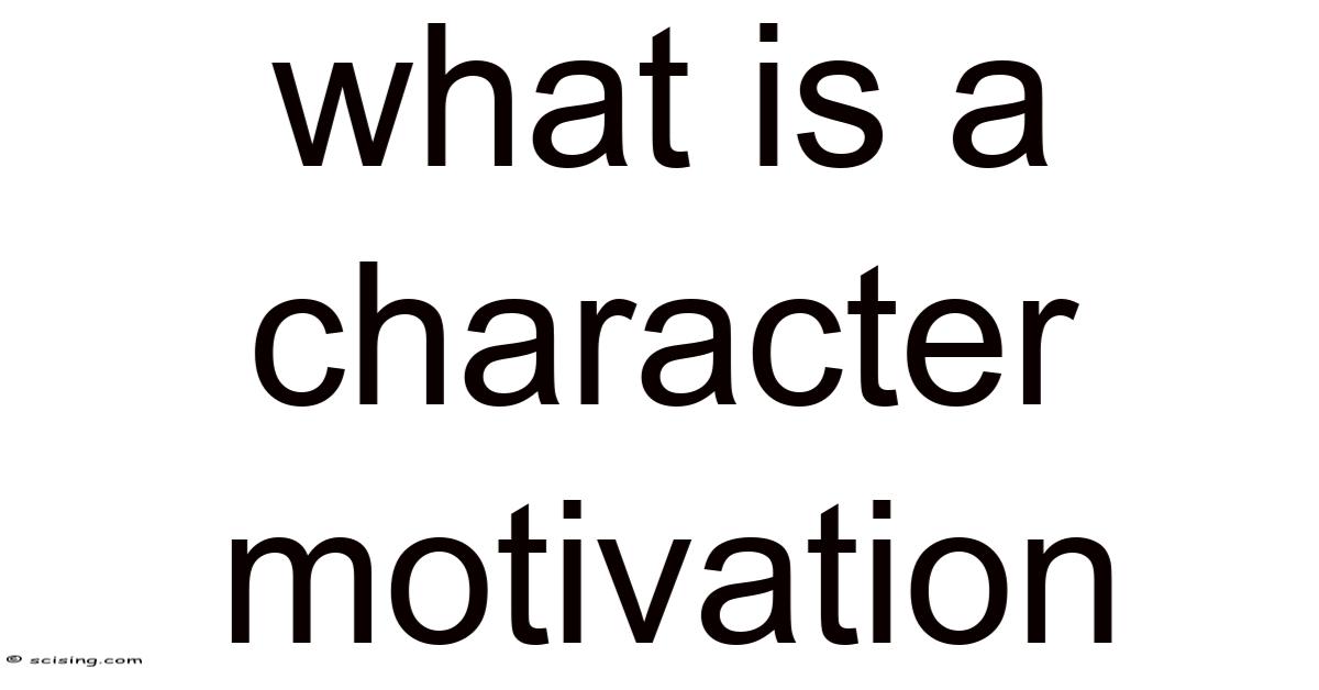 What Is A Character Motivation
