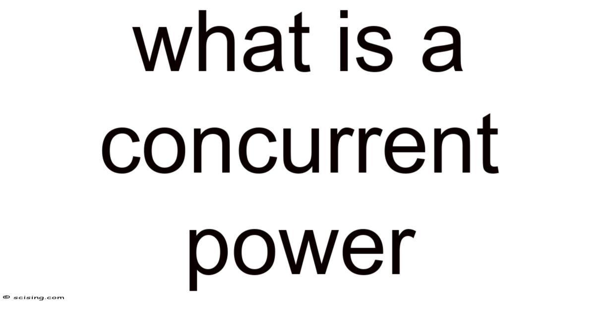 What Is A Concurrent Power