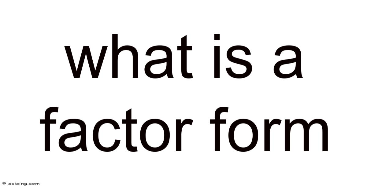 What Is A Factor Form