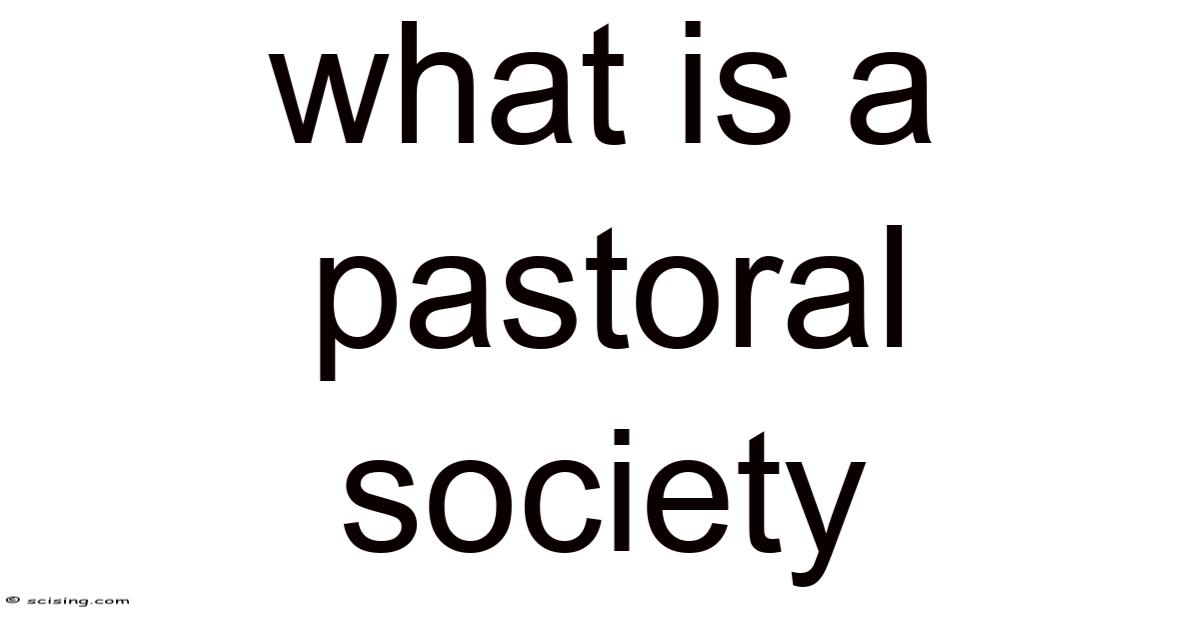 What Is A Pastoral Society