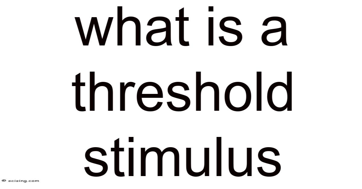 What Is A Threshold Stimulus