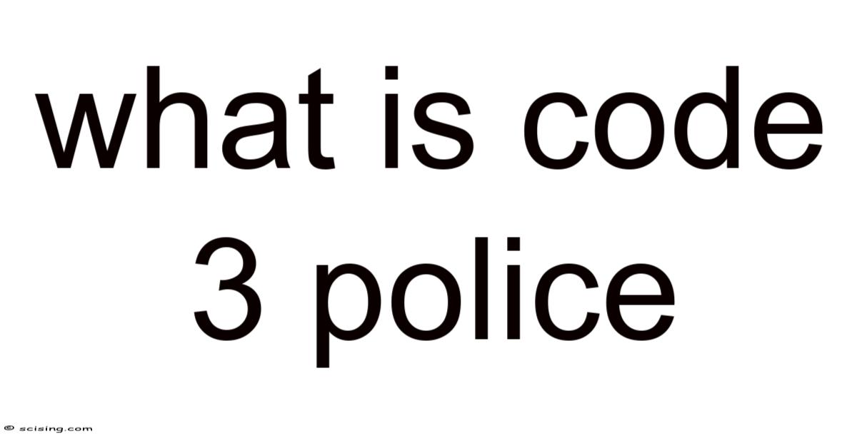 What Is Code 3 Police