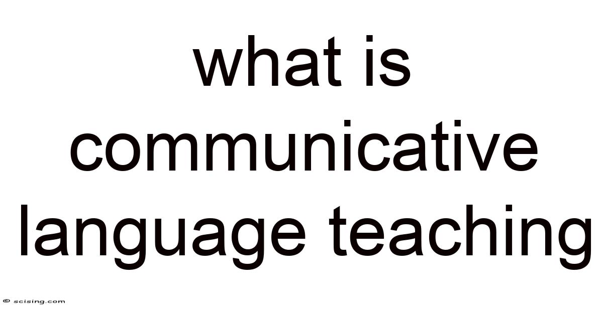 What Is Communicative Language Teaching