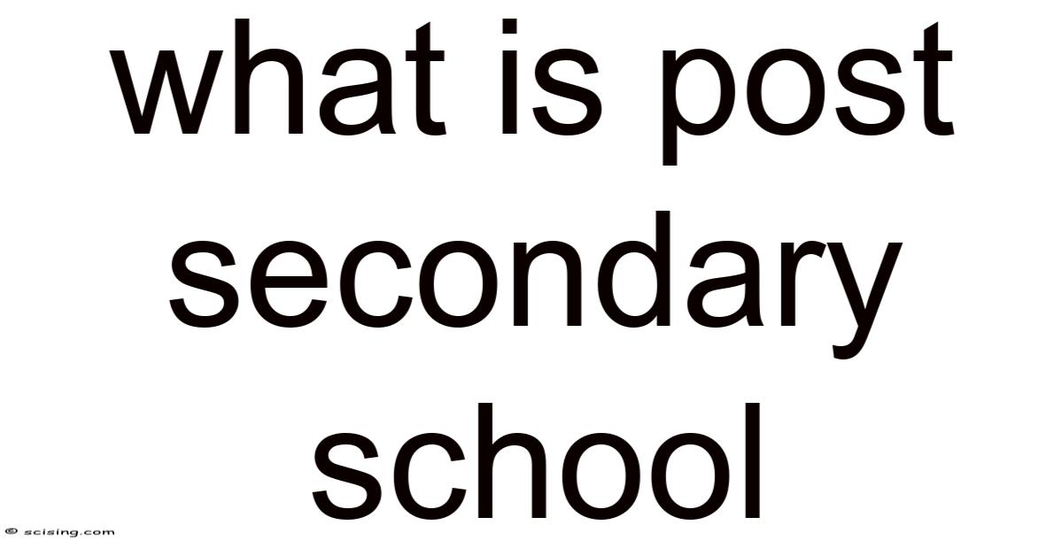 What Is Post Secondary School