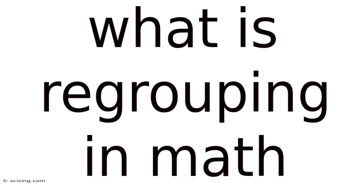What Is Regrouping In Math