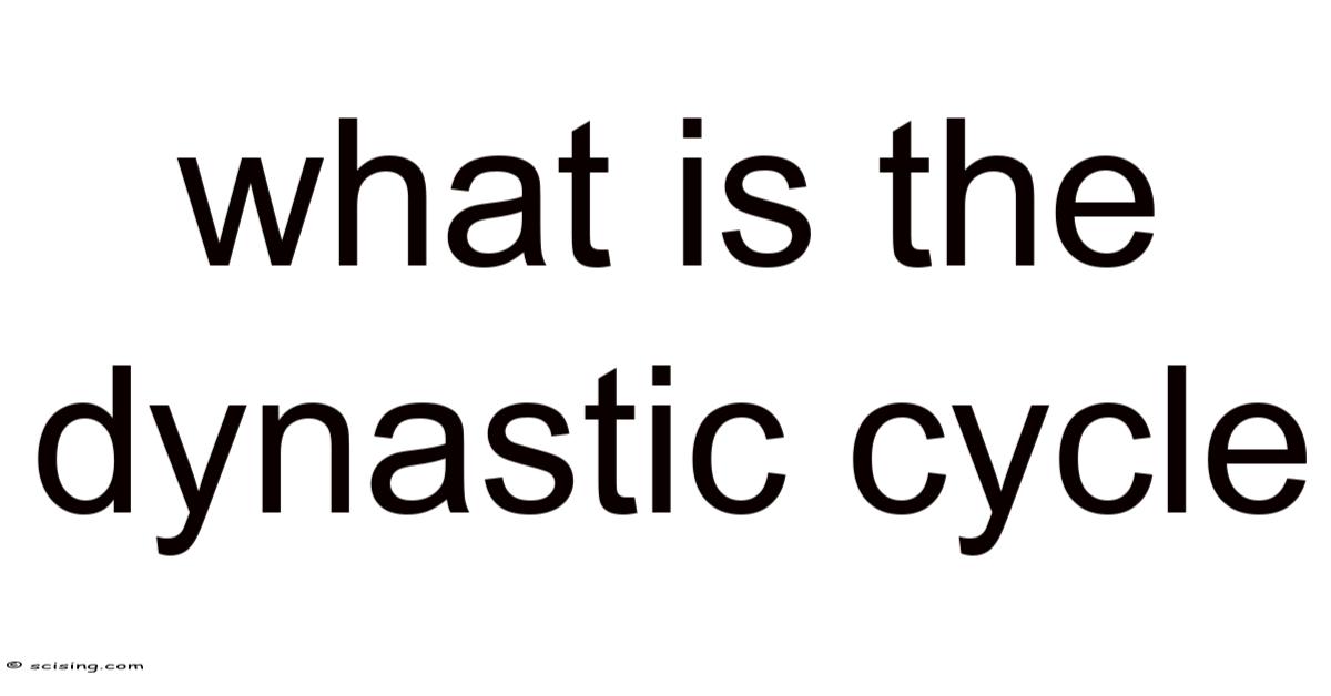 What Is The Dynastic Cycle