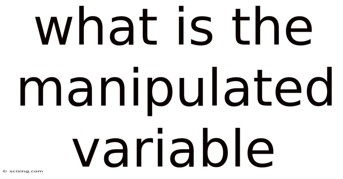 What Is The Manipulated Variable