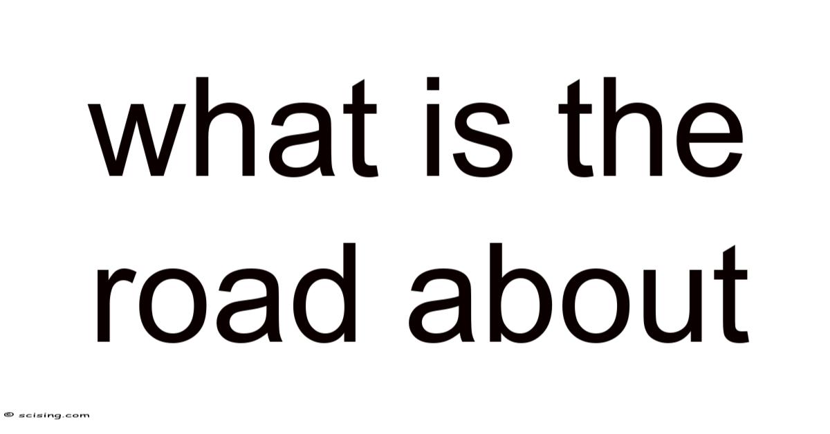What Is The Road About