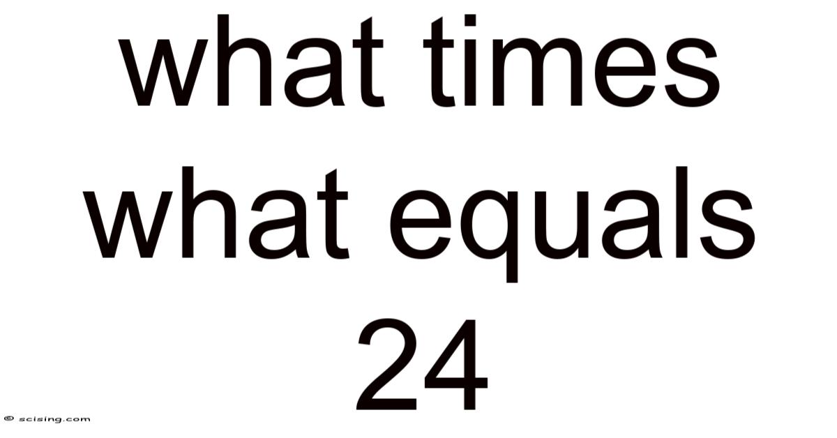What Times What Equals 24