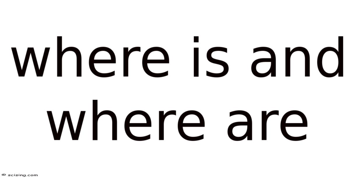 Where Is And Where Are Where Is And Where Are