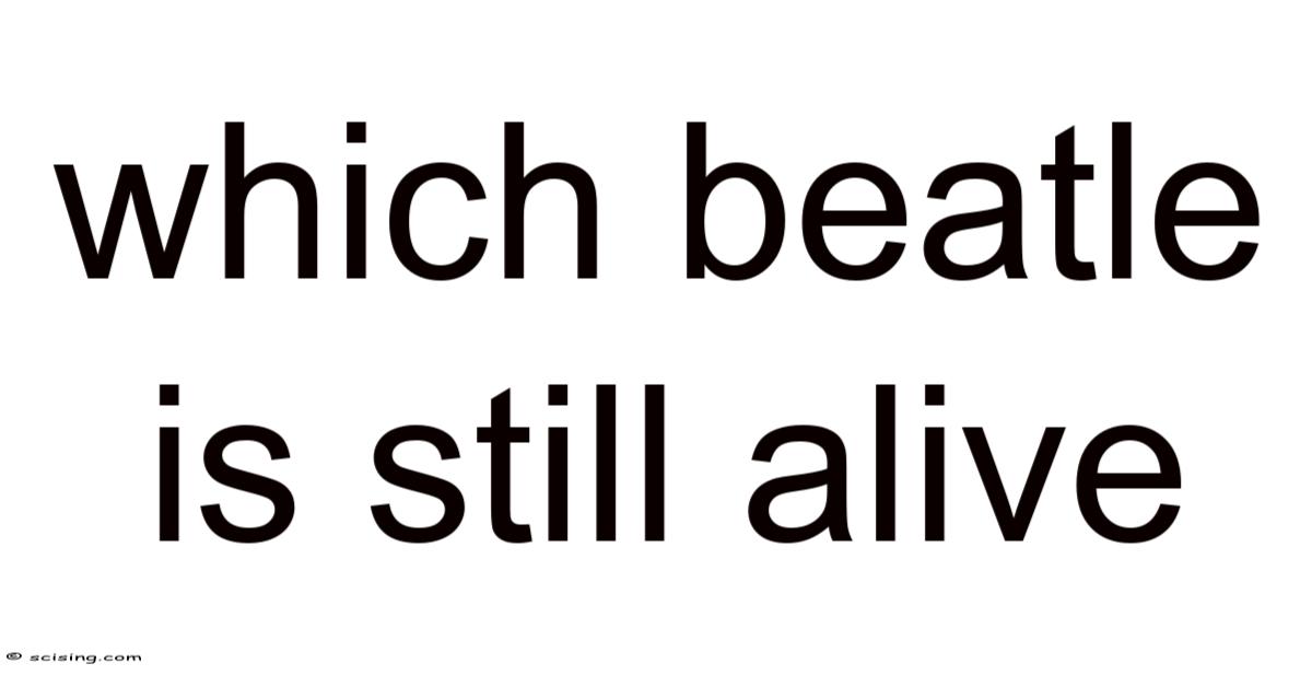 Which Beatle Is Still Alive