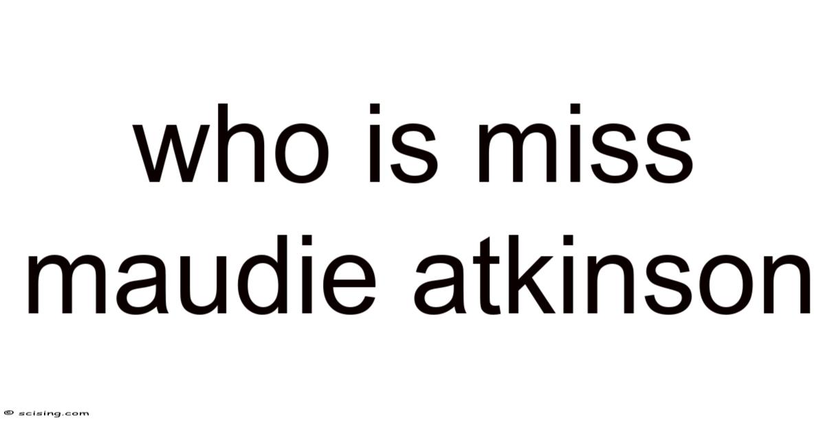 Who Is Miss Maudie Atkinson